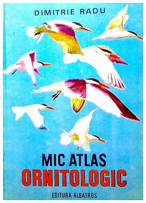 Mic atlas ornitologic - Dimitrie Radu